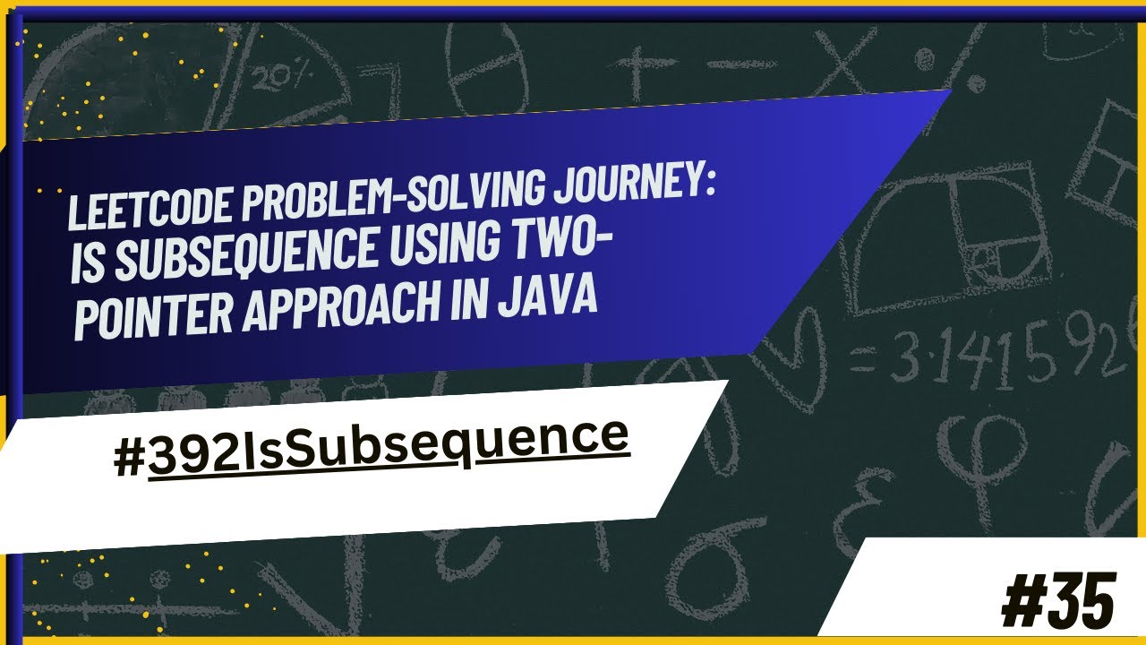 Leetcode Problem-Solving Journey: Is Subsequence using Two-pointer Approach in Java