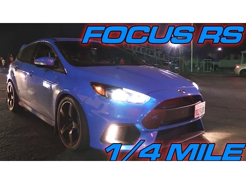 2016 Ford Focus RS Gets Bolt-Ons, Hits Drag Strip for Impressive 1/4 ...