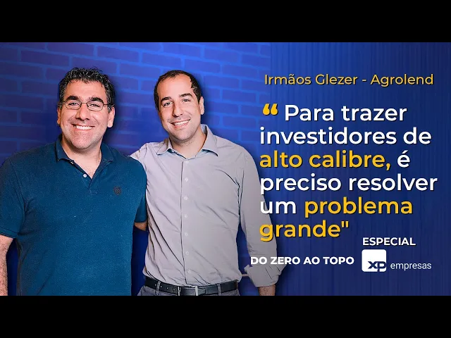 Irmãos Glezer enxergaram um gap no Agronegócio para criar a Agrolend